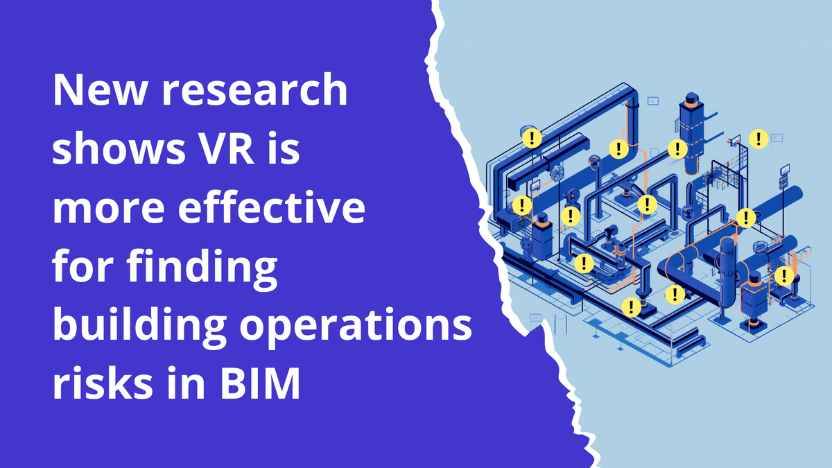 New research shows 93% of building operability issues identified in VR ...